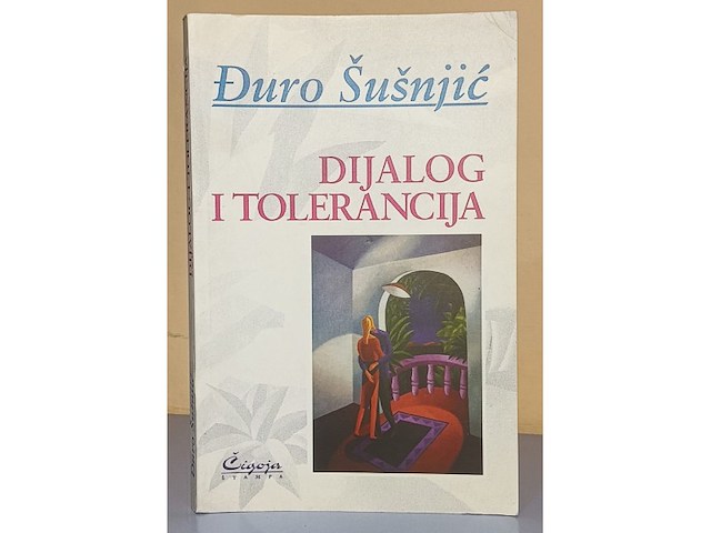 DIJALOG I TOLERANCIJA Đuro Šušnjić