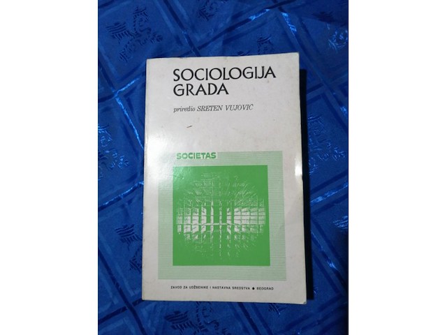 SOCIOLOGIJA GRADA /Zimel, Veber, Dirkem, Lefevr, Mamfor