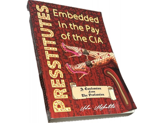 Presstitutes Embedded in the Pay of the CIA