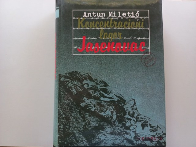 Antun Miletić - KONCENTRACIONI LOGOR JASENOVAC II