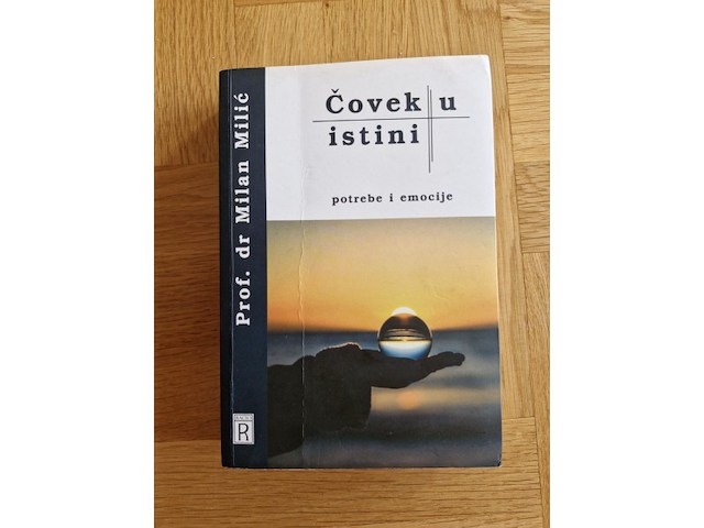Čovek u istini: potrebe i emocije - dr Milan Milić