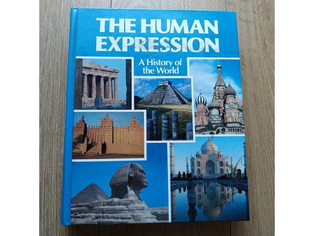 The HUMAN EXPRESSION A history of the World