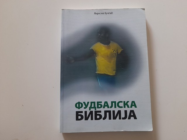 Fudbalska biblija - Miroslav Vučetić