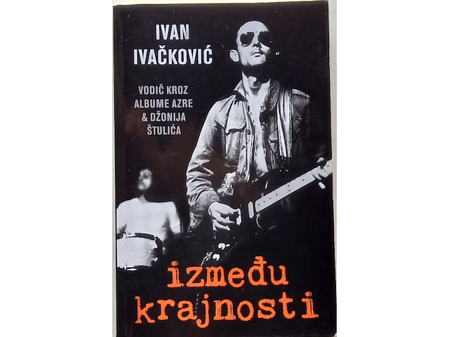 Ivan Ivačković: IZMEĐU KRAJNOSTI