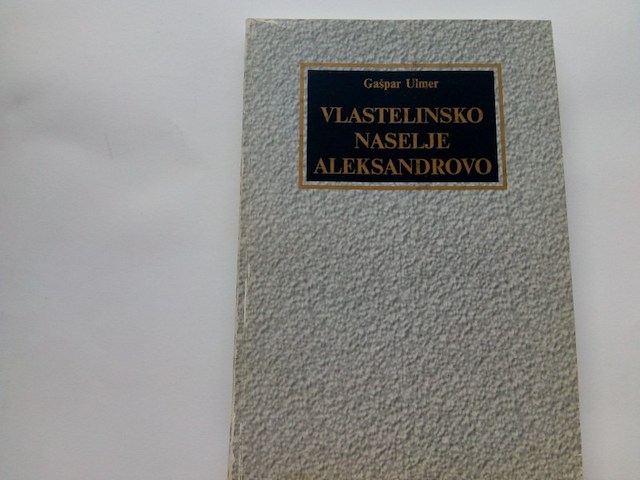 Vlastelinsko naselje Aleksandrovo,G.Ulmer, su novine