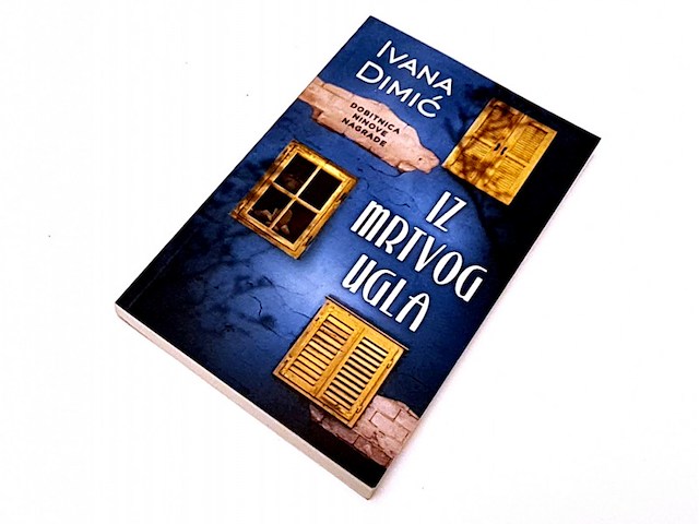 Iz mrtvog ugla / Ivana Dimić (nova)