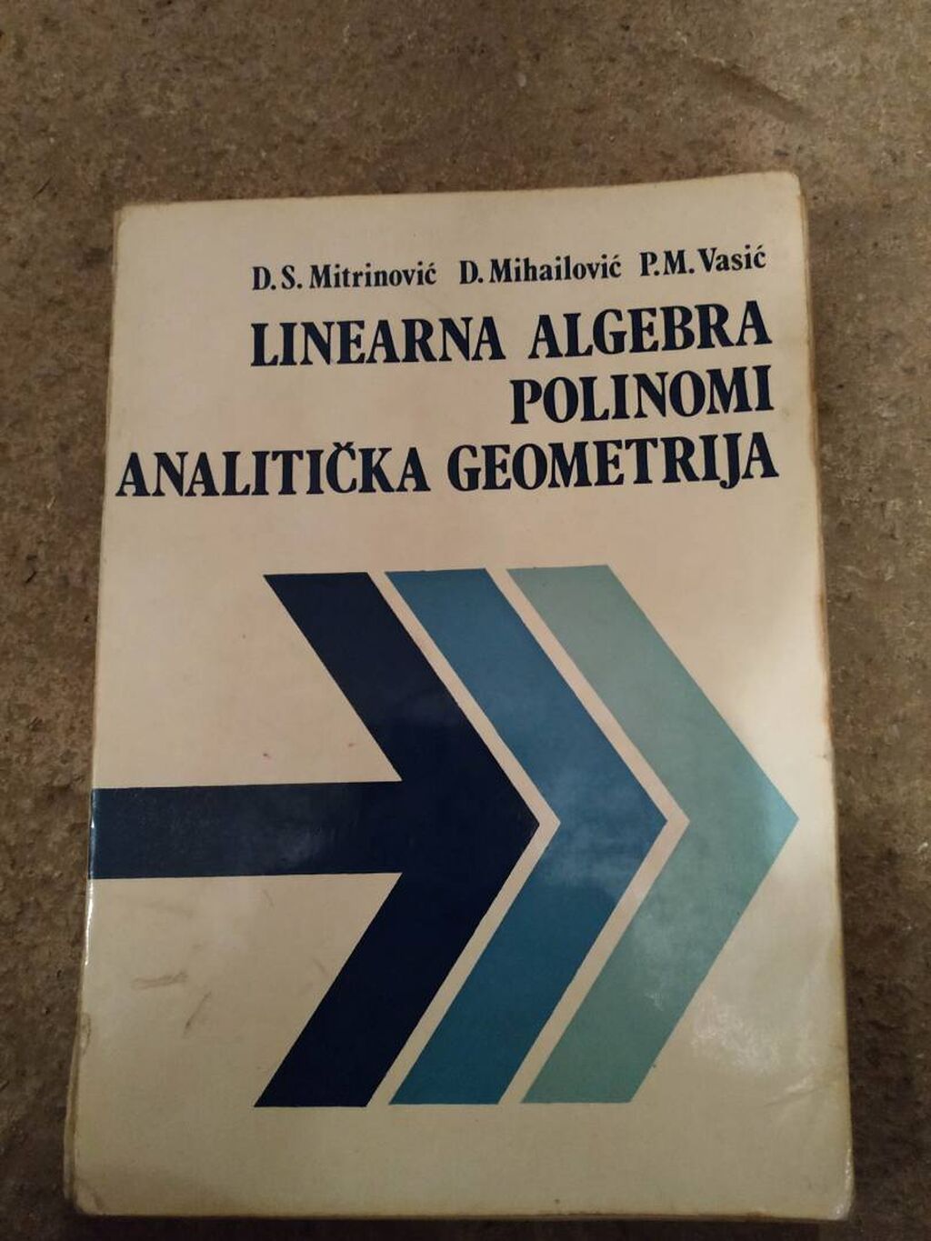 Prodajem udzbenik Linearna algebra, polinomi, analiticka geometrija
