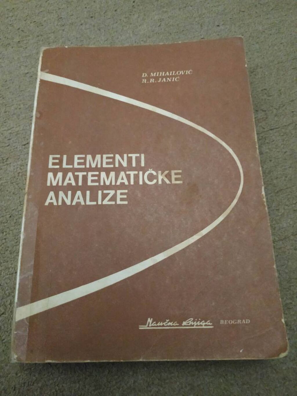 Prodajem udzbenik Elementi matematicke analize, autora D. Mihailovica