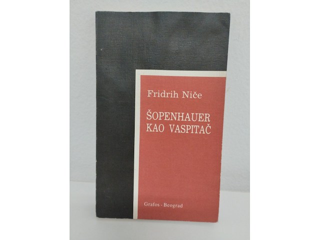 ŠOPENHAUER KAO VASPITAČ - Fridrih Niče