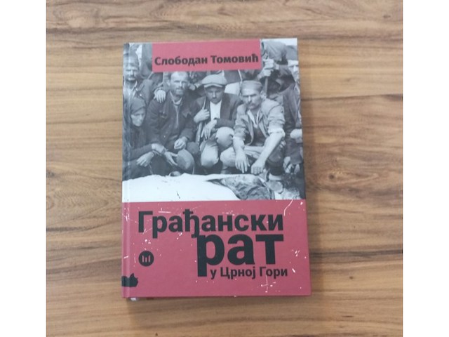 GRAĐANSKI rat u Crnoj Gori Slobodan Tomović