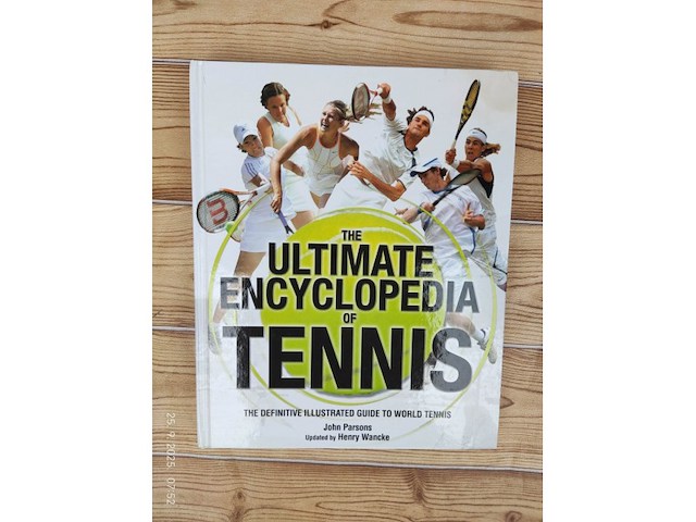 The Ultimate Encyclopedia of Tennis-John Parsons
