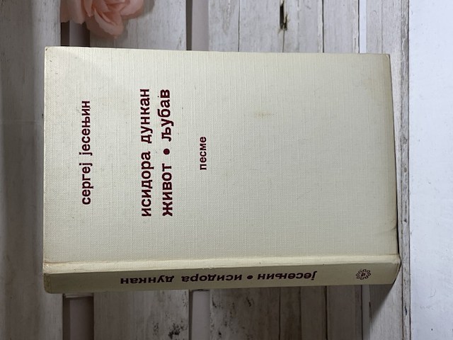 Zivot, ljubav, Sergej Jesenjin , Isidora Dankan
