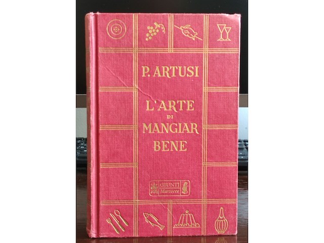 L`ARTE DI MANGIAR BENE - Pellegrino Artusi