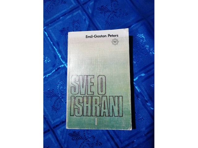 Sve O Ishrani I - Emil Gaston Peters
