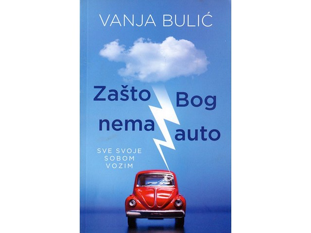 Zašto Bog nema auto - Vanja Bulić