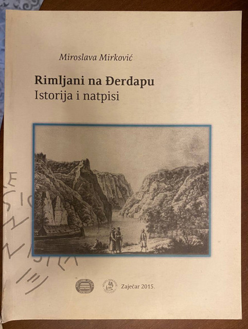 Rimljani na Đerdapu, istorija i natpisi - Miroslava Mirković