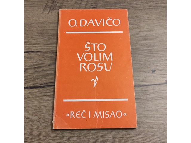 Oskar Davičo Što volim rosu