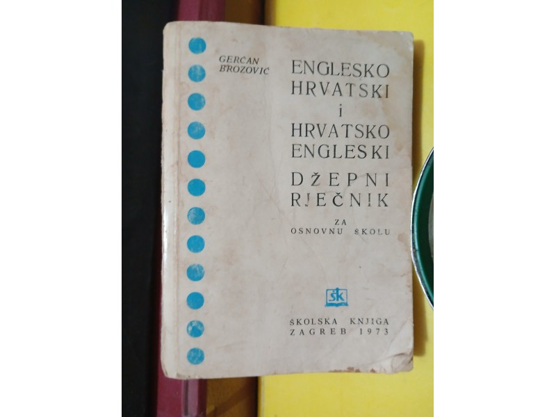 ЕНГЛЕСКО -ХРВАТСКИ ЏЕПНИ РЕЧНИК 1973
