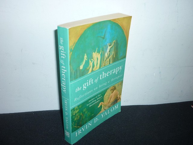 Irvin Yalom THE GIFT OF THERAPY