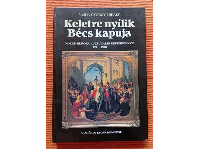 Keletre nyilik Becs kapuja, Vajda Gyorgy Mihaly