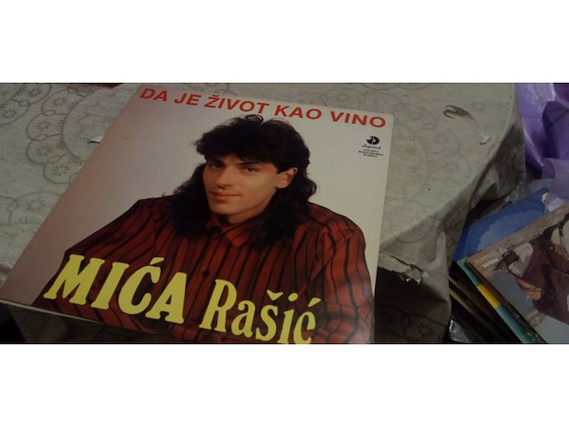 Mića Rašić – Da Je Život Kao Vino