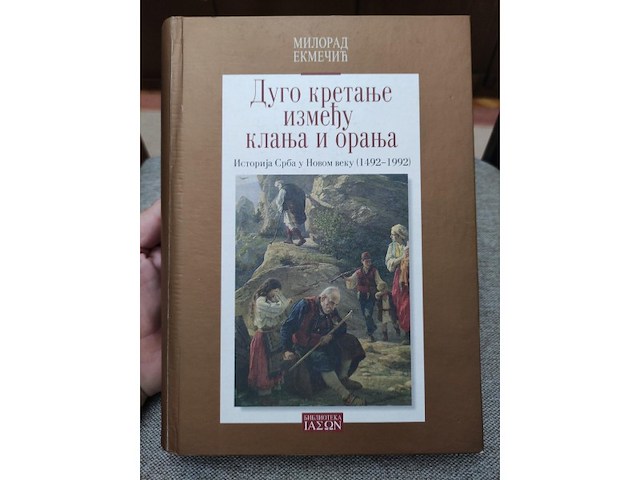 Dugo Kretanje Izmedju Klanja i Oranja Milorad Ekmecic