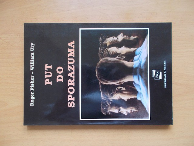 PUT DO SPORAZUMA - ROGER FISHER,WILLIAM URY