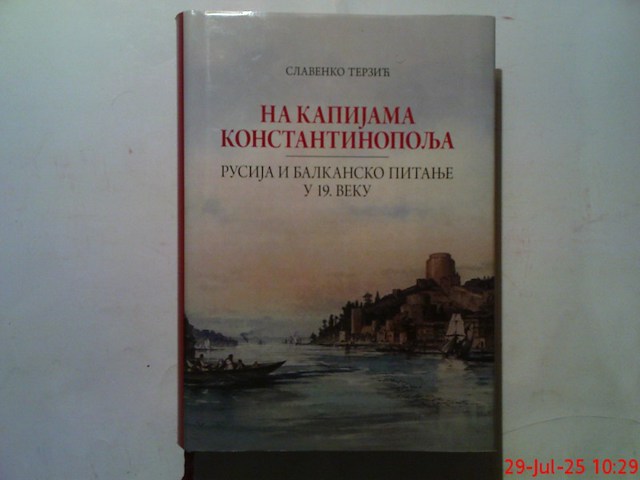 NA KAPIJAMA KONSTANTINOPOLJA-RUSIJA I BALKANSKO PITANJE