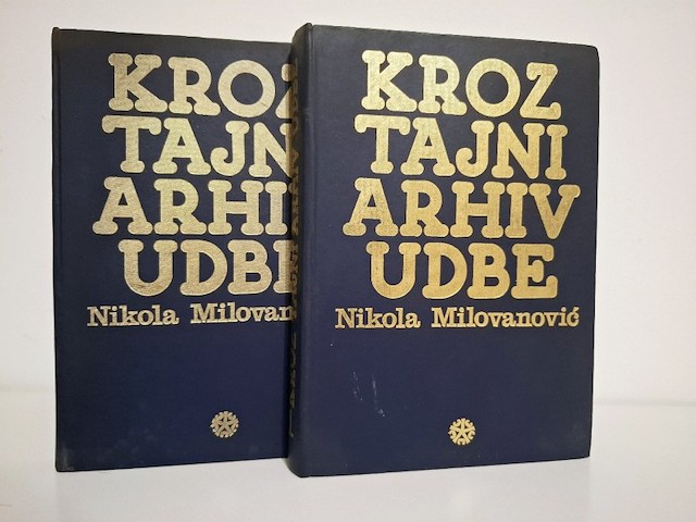 Kroz tajni arhiv Udbe 1 i 2 - Nikola Milovanović