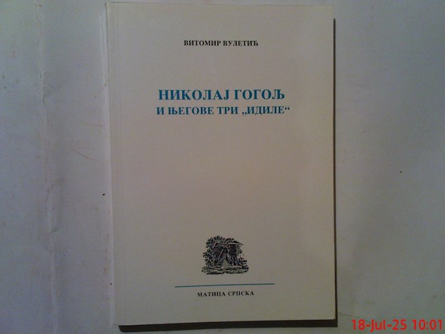 VITOMIR VULETIC - NIKOLAJ GOGOLJ I NJEGOVE TRI IDILE