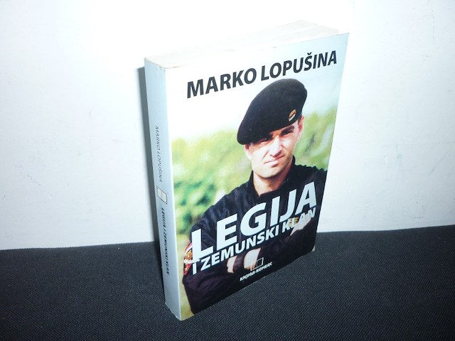 Marko Lopušina LEGIJA I ZEMUNSKI KLAN