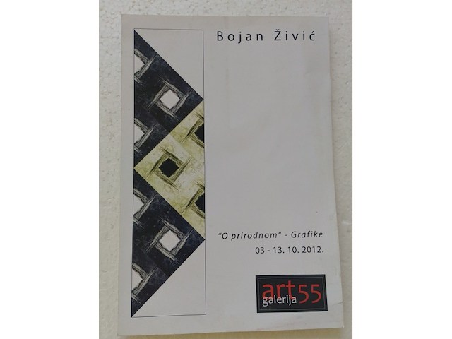 BOJAN ŽIVIĆ-`O PRIRODNOM`-GRAFIKE-KATALOG IZLOŽBE 2012