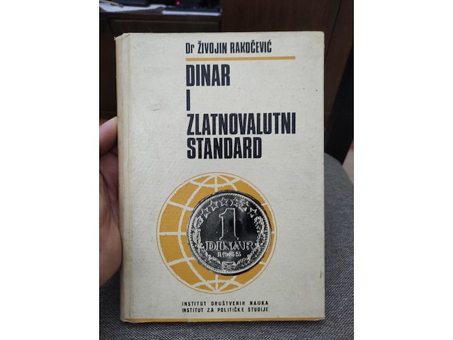 Dinar i Zlatnovalutni Standard Zivojin Rakocevic