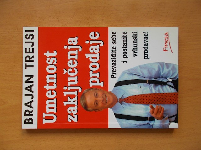 UMETNOST ZAKLJUCENJA PRODAJE - BRAJAN TREJSI