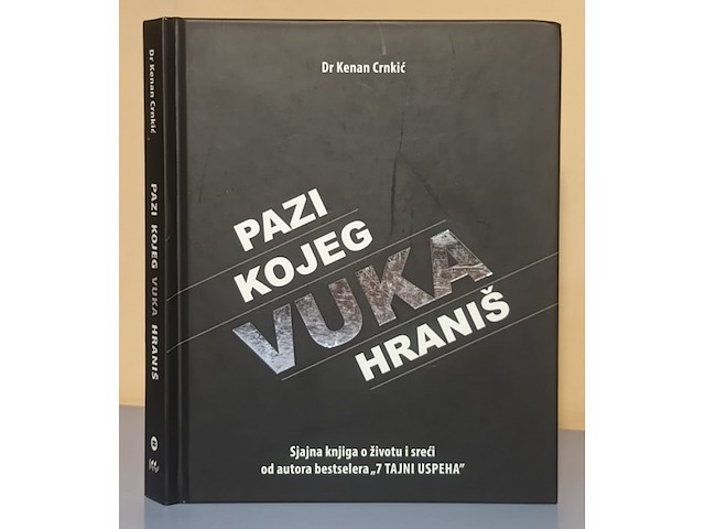 PAZI KOJEG VUKA HRANIŠ Kenan Crnkić