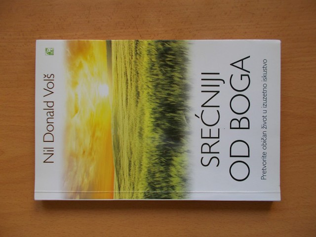 SRECNIJI OD BOGA - NIL DONALD VOLS