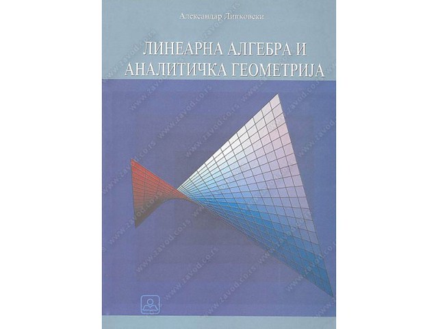 Linearna algebra i analitička geometrija A. Lipkovski