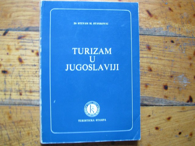 STEVAN STANKOVIĆ - TURIZAM U JUGOSLAVIJI RETKO
