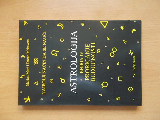 PRORICANJE BUDUCNOSTI-MARION MARC (ASTROLOGIJA KNJIGA 4