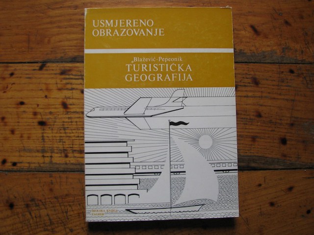 IVAN BLAŽEVIĆ ZLATKO PEPEONIK - TURISTIČKA GEOGRAFIJA