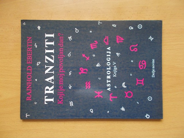 TRANZITI - RAJNHOLD EBERTIN (ASTROLOGIJA KNJIGA 5)