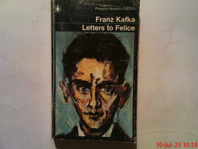 FRANZ KAFKA -  LETTERS TO FELICE