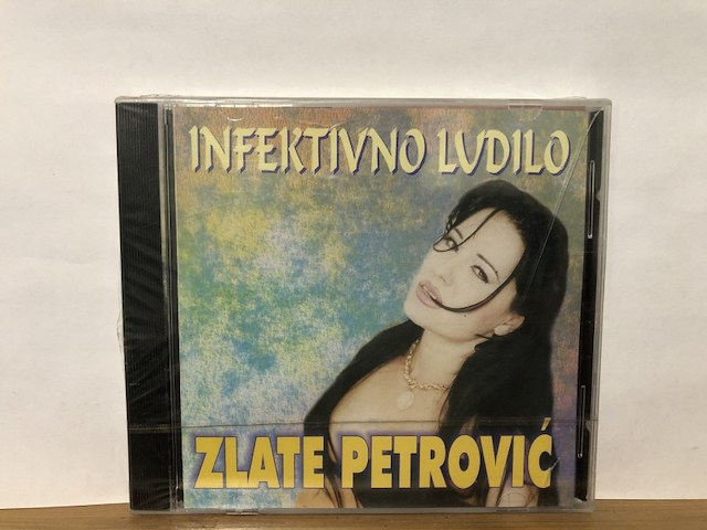 Zlata Petrović – Infektivno Ludilo Zlate Petrovic