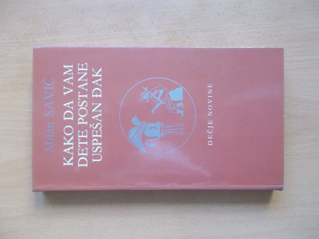 KAKO DA VAM DETE POSTANE USPESAN DJAK - MILAN SAVIC