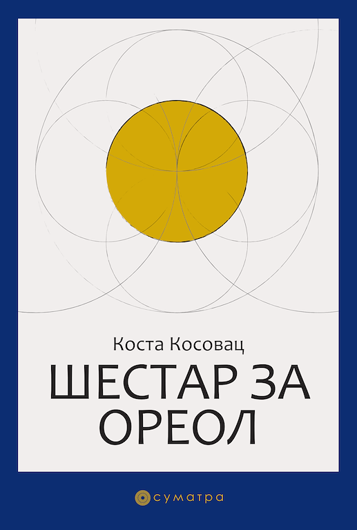 Šestar za oreol – Kosta Kosovac