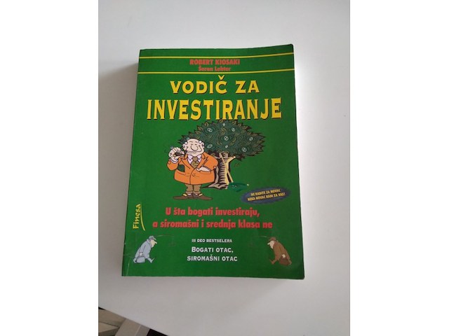 Robert Kiosaki i Šeron Lehter - Vodič za investiranje