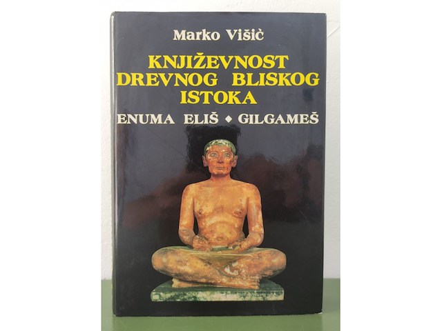 KNJIŽEVNOST DREVNOG BLISKOG ISTOKA Marko Višić