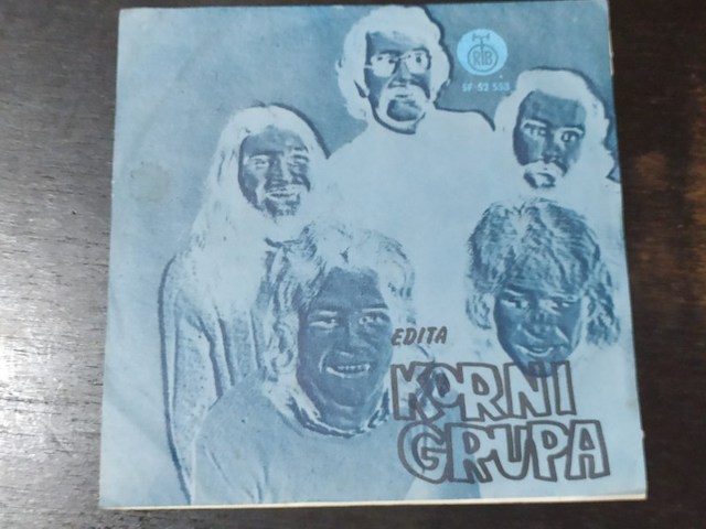 KORNI GRUPA - Edita (SINGL, 4+/4/4)