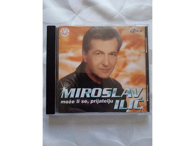 Miroslav Ilić – Može Li Se, Prijatelju CD