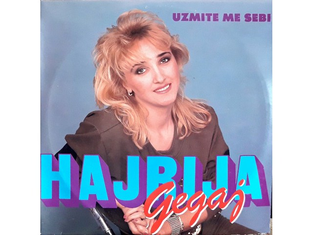Hajrija Gegaj ‎– Uzmite Me Sebi (`91)